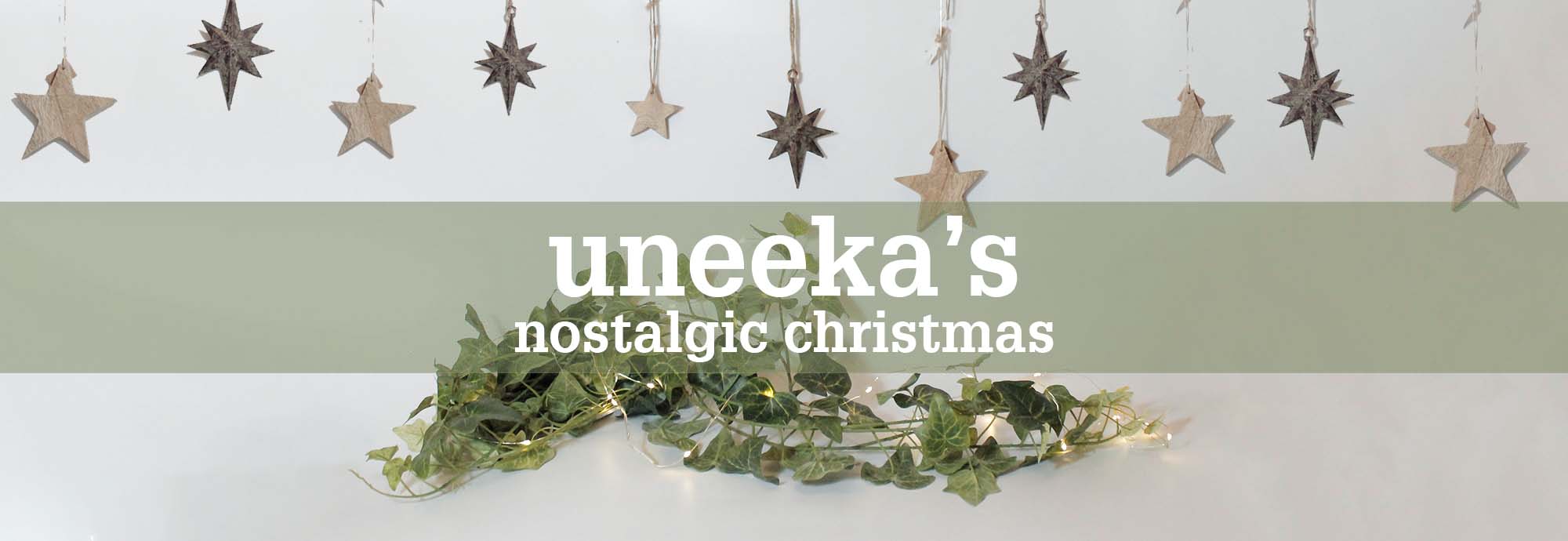 Uneeka's Nostalgic Christmas | Sustainable Festive Tips | Uneeka